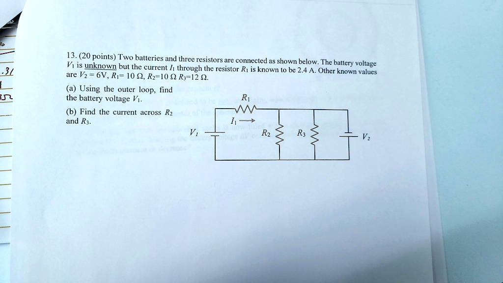 SOLVED: 13. (20 points) Two batteries and three resistors are connected as shown below. The ...