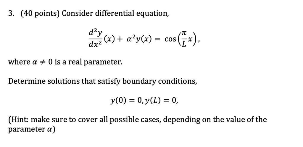 3 40 points consider differential equation d2y dx2 x ayx cos x where a 0 is a real parameter ...