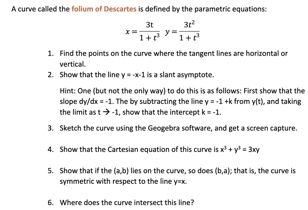 SOLVED: A curve called the folium of Descartes is defined by the ...