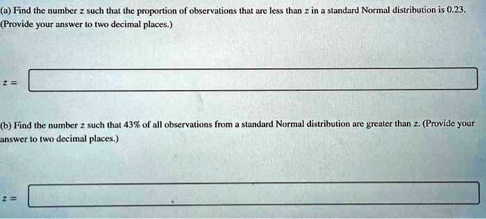 a) Find the number z such that the proportion of observations that are ...