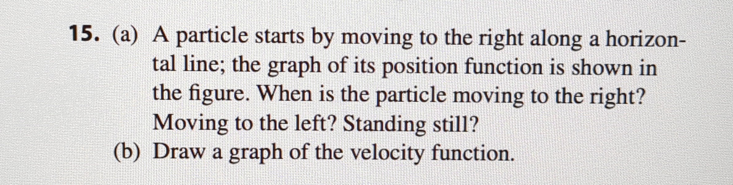 SOLVED: 15. (a) A particle starts by moving to the right along a ...