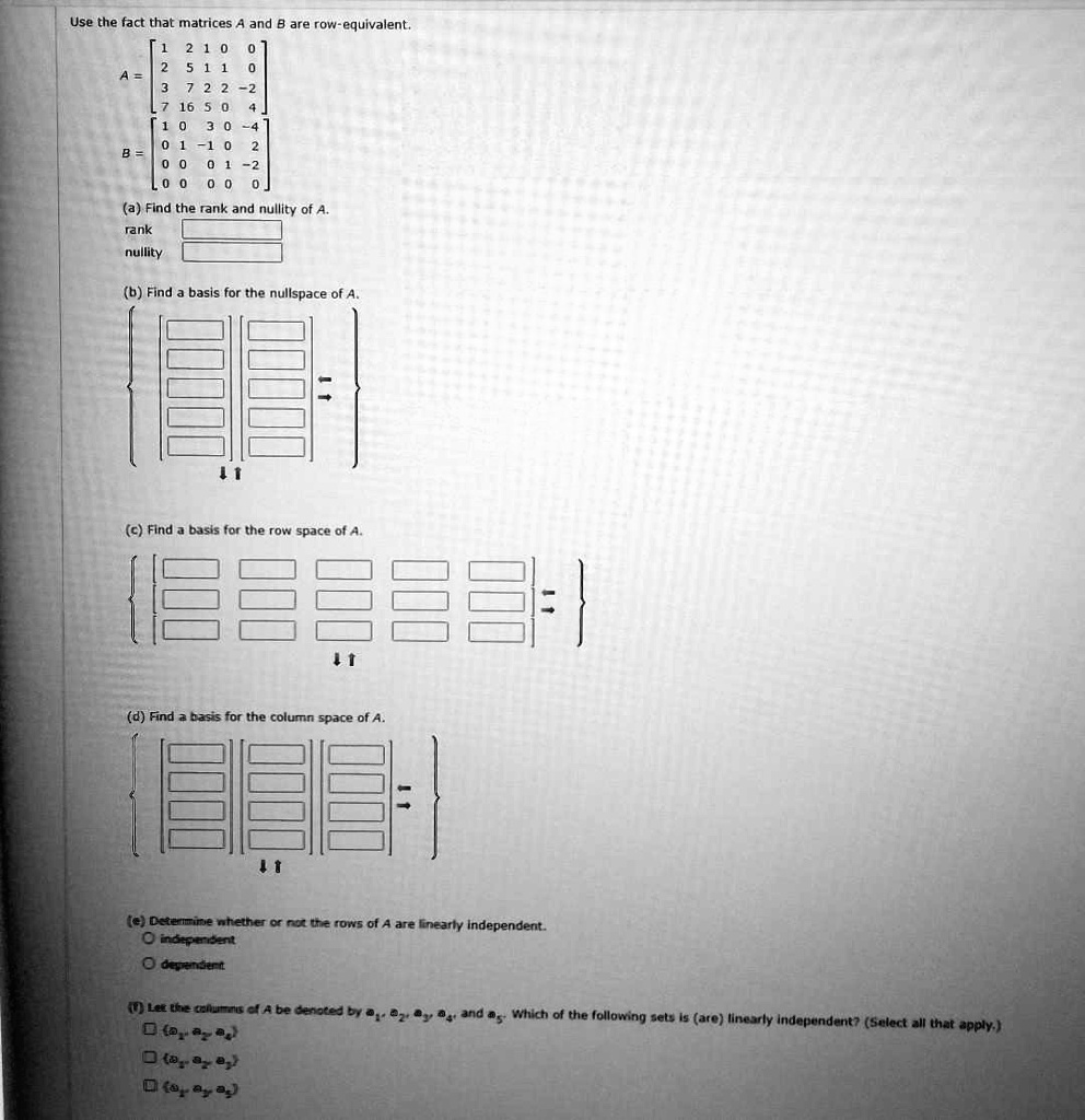 SOLVED: Use the fact that matrices A and B are row-equivalent. Find the ...