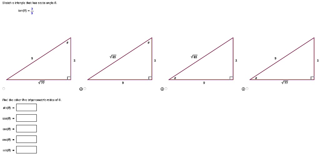 SOLVED: Sketch a triangle that has acute angle θ. tan(θ) = 2/9 Find the other five trigonometric ...