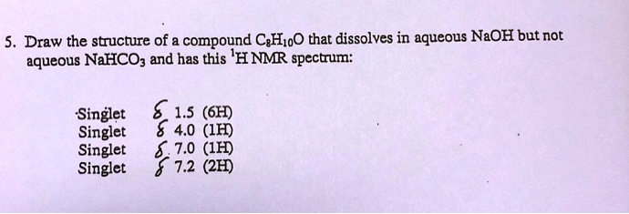 SOLVED: Draw the structure of compound C HioO that dissolves in aqueous ...