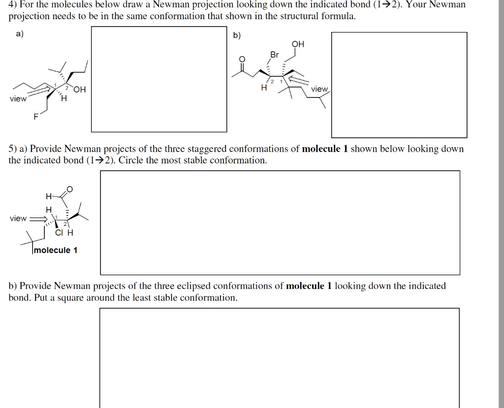 4 for the molecules below draw a newman projection looking down the ...