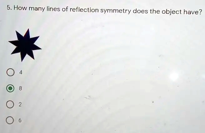 SOLVED: 5. How many lines of reflection symmetry does the object have?