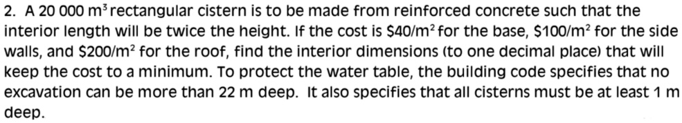 SOLVED: 2 A 20 000 m' rectangular cistern is to be made from reinforced ...