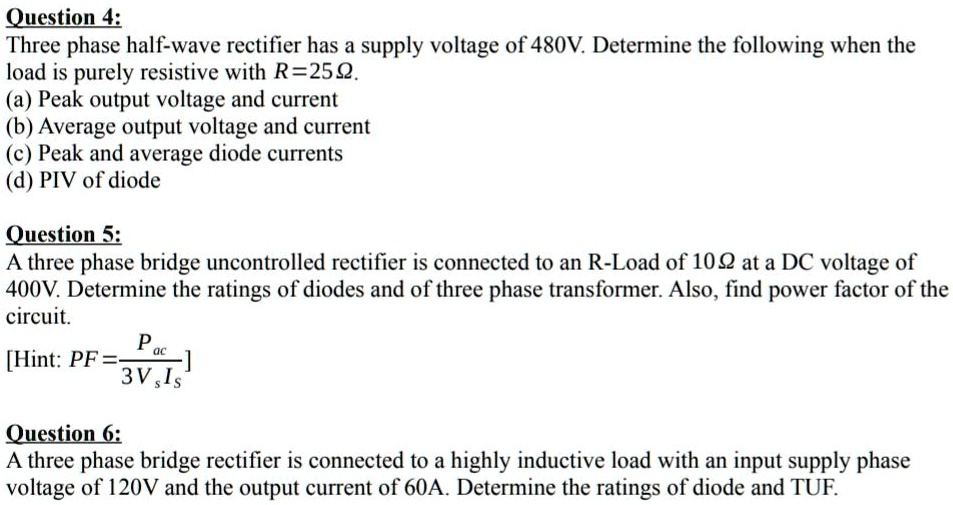 SOLVED: Question 4: Three phase half-wave rectifier has a supply voltage of 480V. Determine the ...