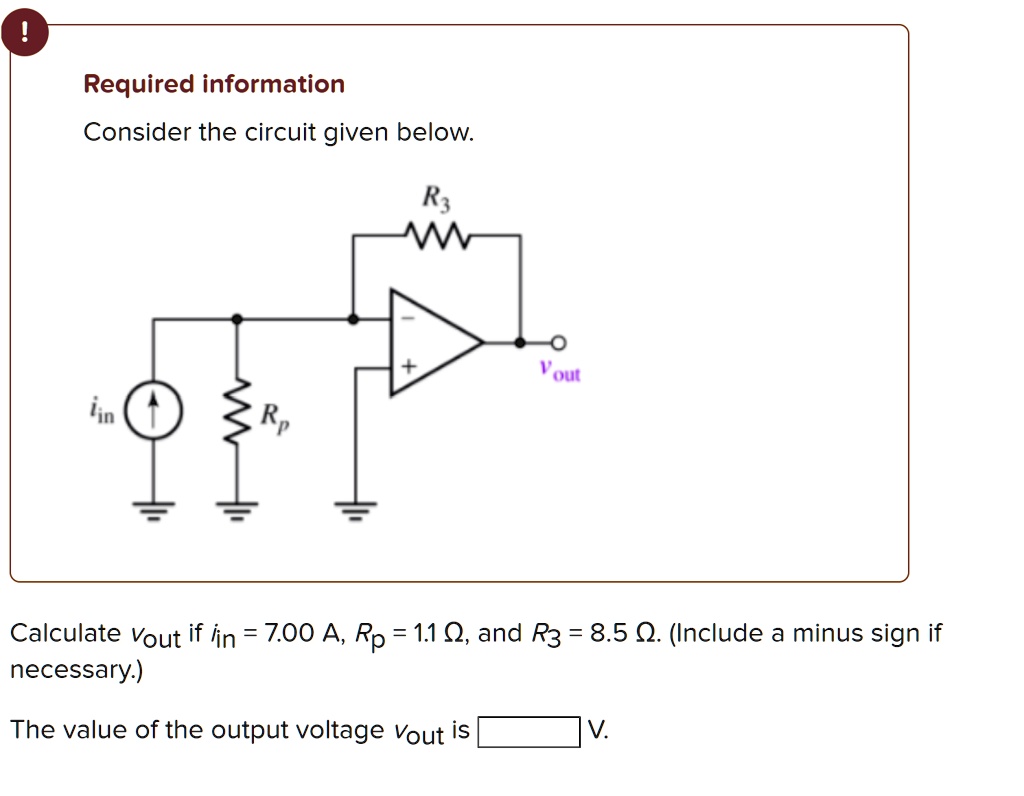 SOLVED: Calculate vout if iin = 7.00 A, Rp = 1.1 Ω, and R3 = 8.5 Ω. (Include a minus sign if ...