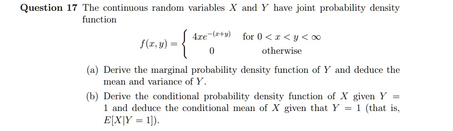 SOLVED: Question 17 The continuous random variables X and Y have joint probability density ...
