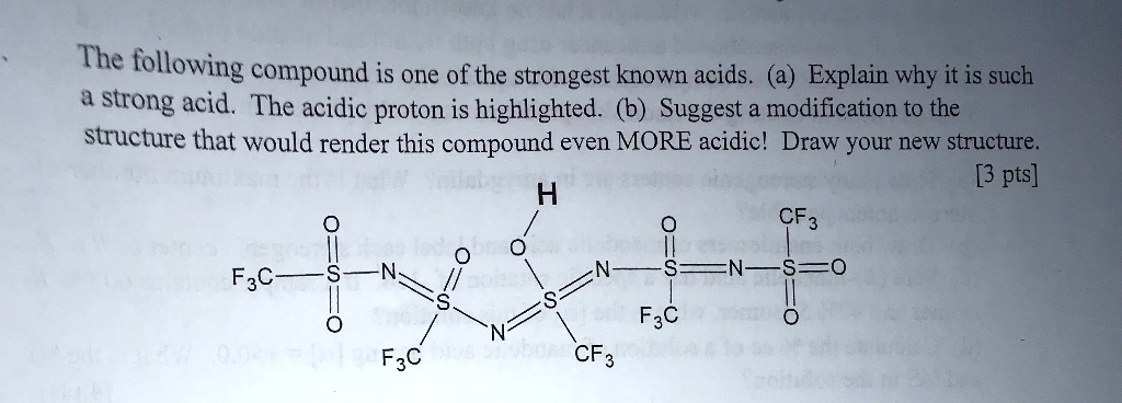 SOLVED: The - following compound is one of the strongest known acids ...