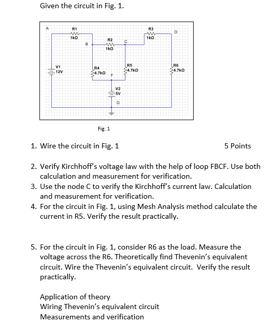 SOLVED: Given the circuit in Fig. 1. Fig. 1 1. Wire the circuit in Fig. 1 5 Points 2. Verify ...