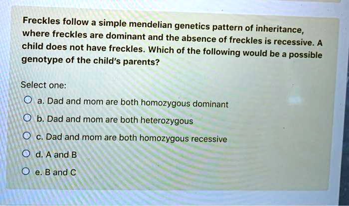 SOLVED: Freckles follow a simple Mendelian genetics pattern of ...