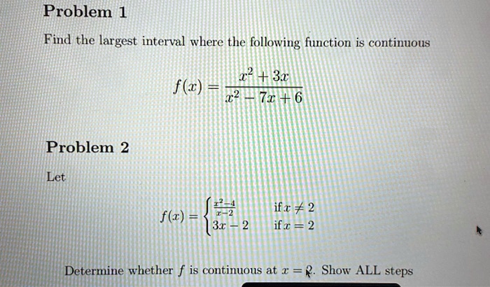 SOLVED: Problem Find the largest interval where the following function is continuous 2 + 31 Tr ...