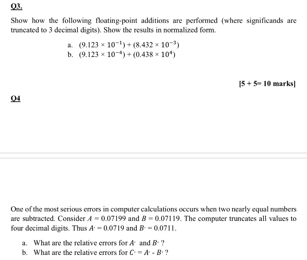 Q3. Show how the following floating-point additions are performed ...