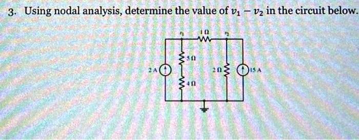 SOLVED: 3. Using nodal analysis, determine the value of v₁ - v₂ in the ... SOLVED: 3. Using nodal analysis, determine the value of v₁ - v₂ in the ...
