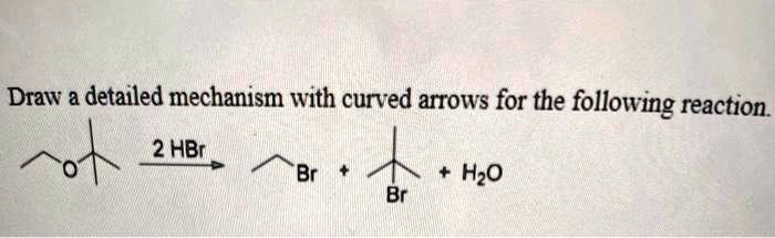 SOLVED: Draw a detailed mechanism with curved arTOws for the following reaction 2 HBr HzO Br