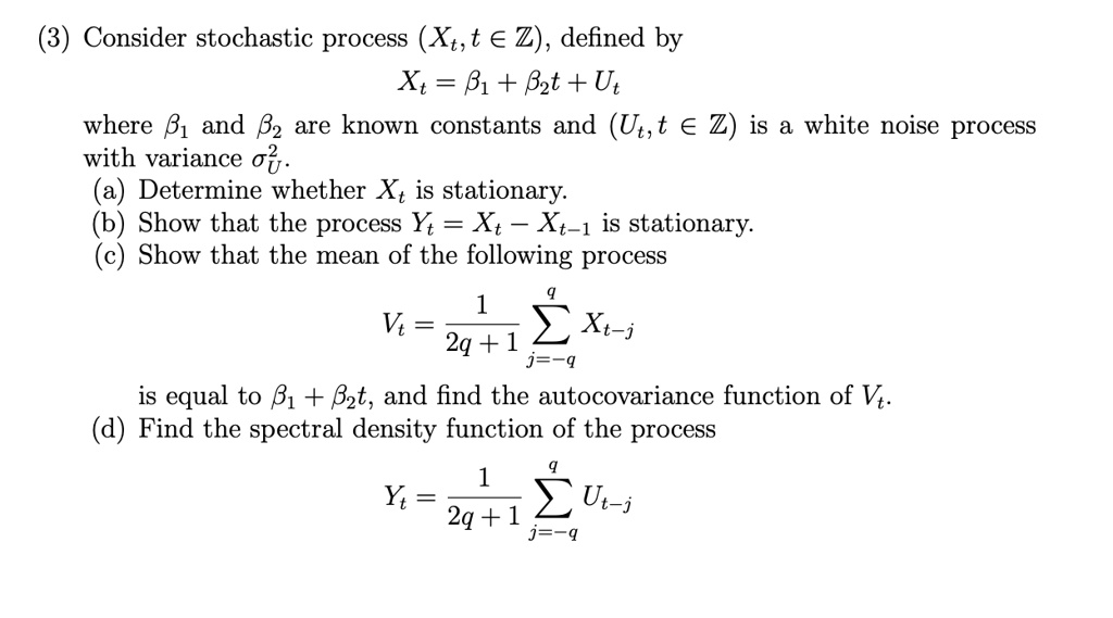 SOLVED: Consider the stochastic process (Xt, t âˆˆ Z), defined by Xt = 81 + Bzt + Ut, where B1 ...