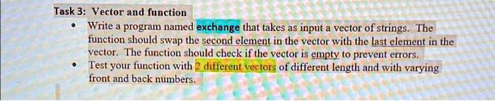 Task 3: Vector and function • Write a program named exchange that takes as input a vector of ...