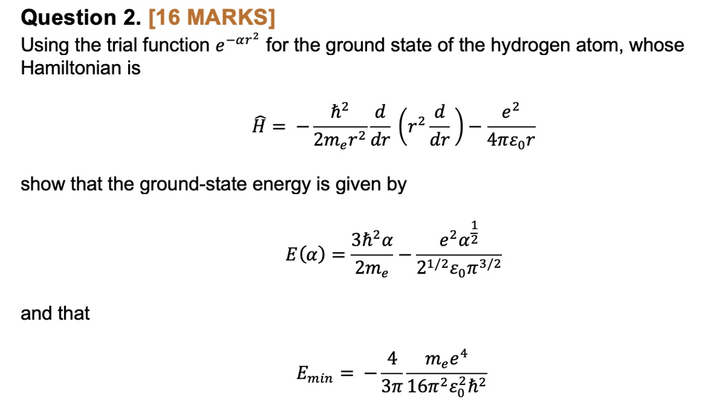 Solved Question 2 [16 Marks] Using The Trial Function E Ar 2 For
