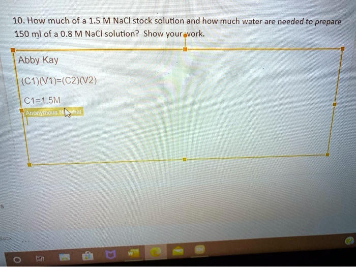 SOLVED: 10. How much of a 1.5 M NaCl stock solution and how much water are needed to prepare 150 ...
