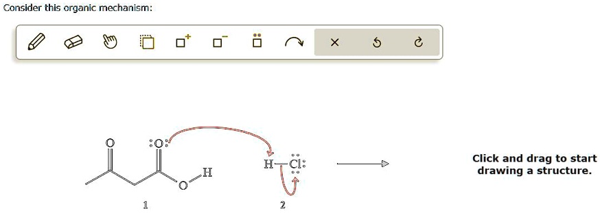 consider this organic mechanism click and drag to start drawing a ... consider this organic mechanism click and drag to start drawing a ...
