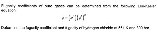 SOLVED: Fugacity coefficients of pure gases can be determined from the ...