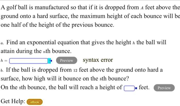 SOLVED: A golf ball is manufactured so that if it is dropped from A ...