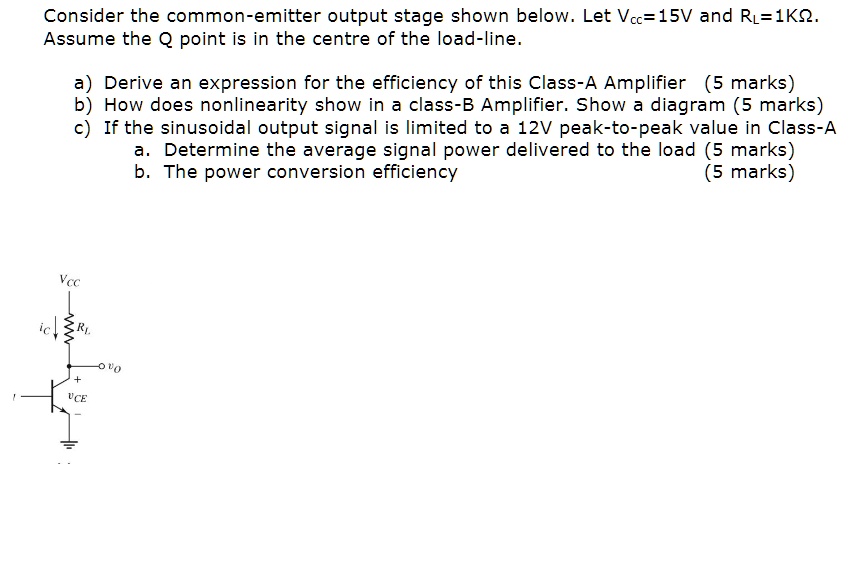 SOLVED: Consider the common-emitter output stage shown below. Let Vcc = 15V and R = 1kÎ©. Assume ...