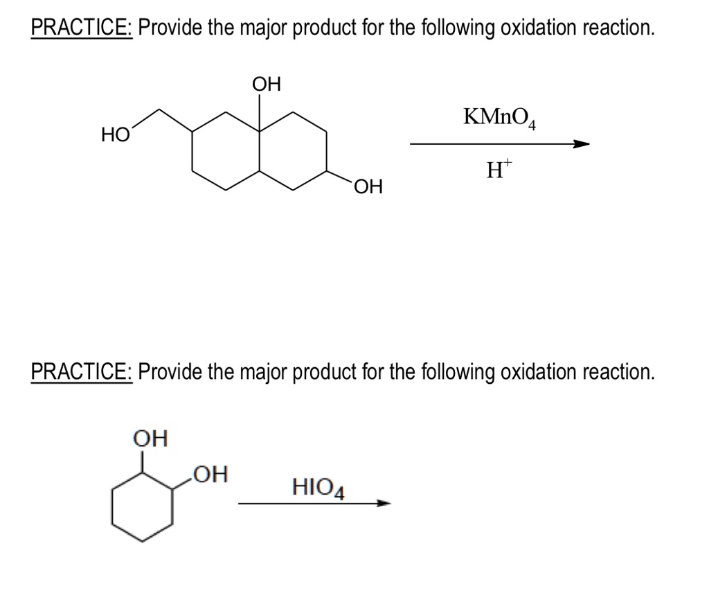 SOLVED: PRACTICE: Provide the major product for the following oxidation ...
