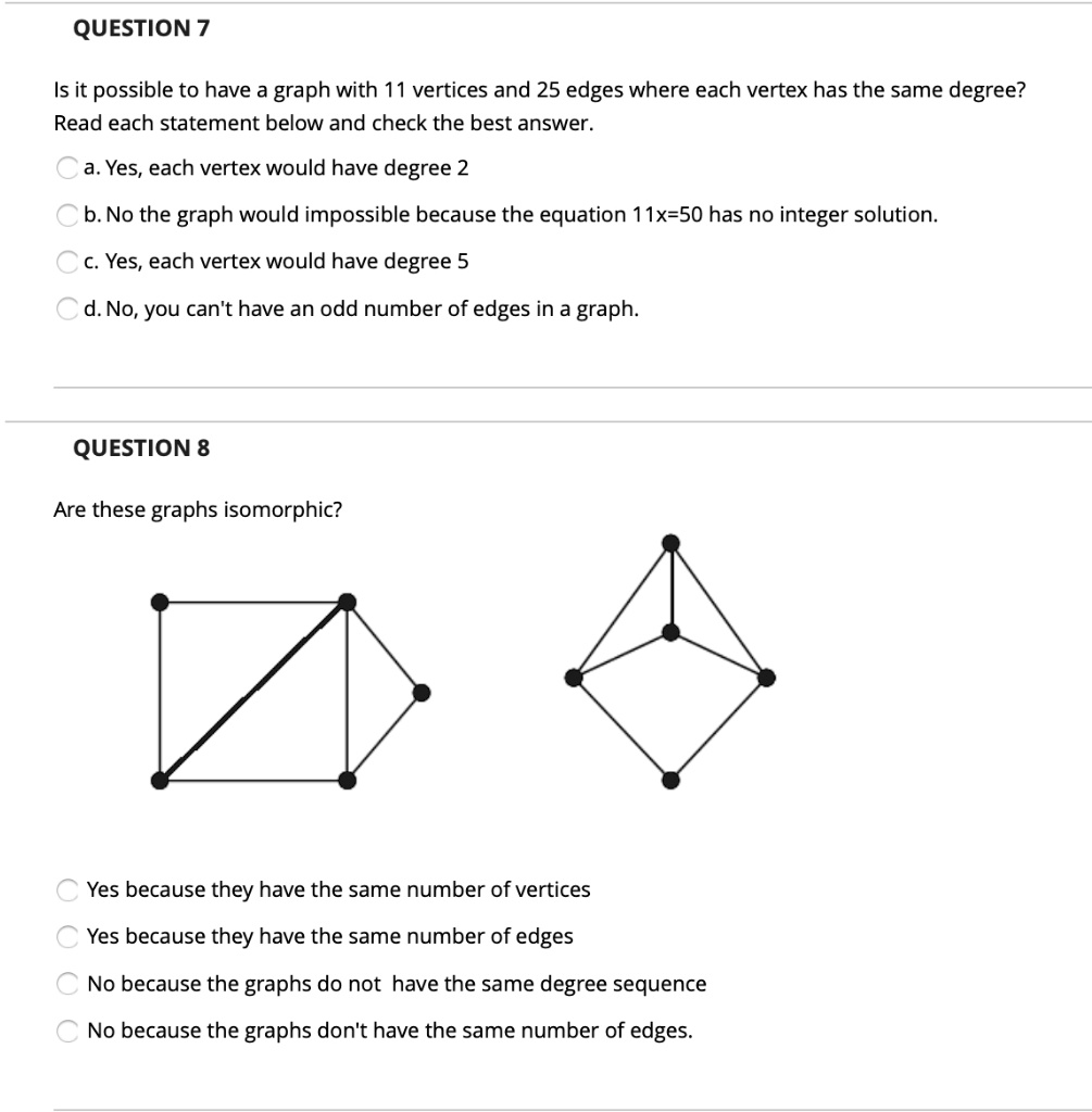 SOLVED:QUESTION 7 Is it possible to have a graph with 11 vertices and ...