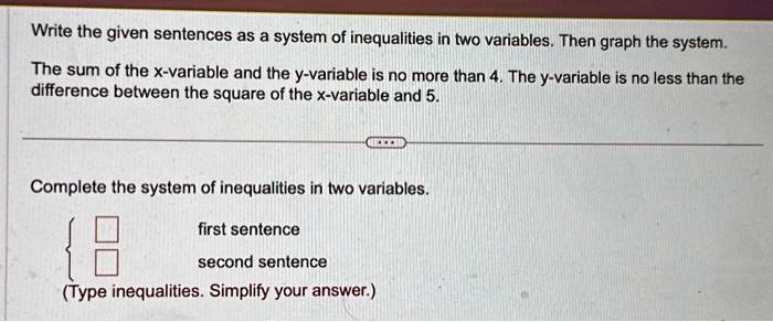 SOLVED: Write the given sentences as a system of inequalities in two ...