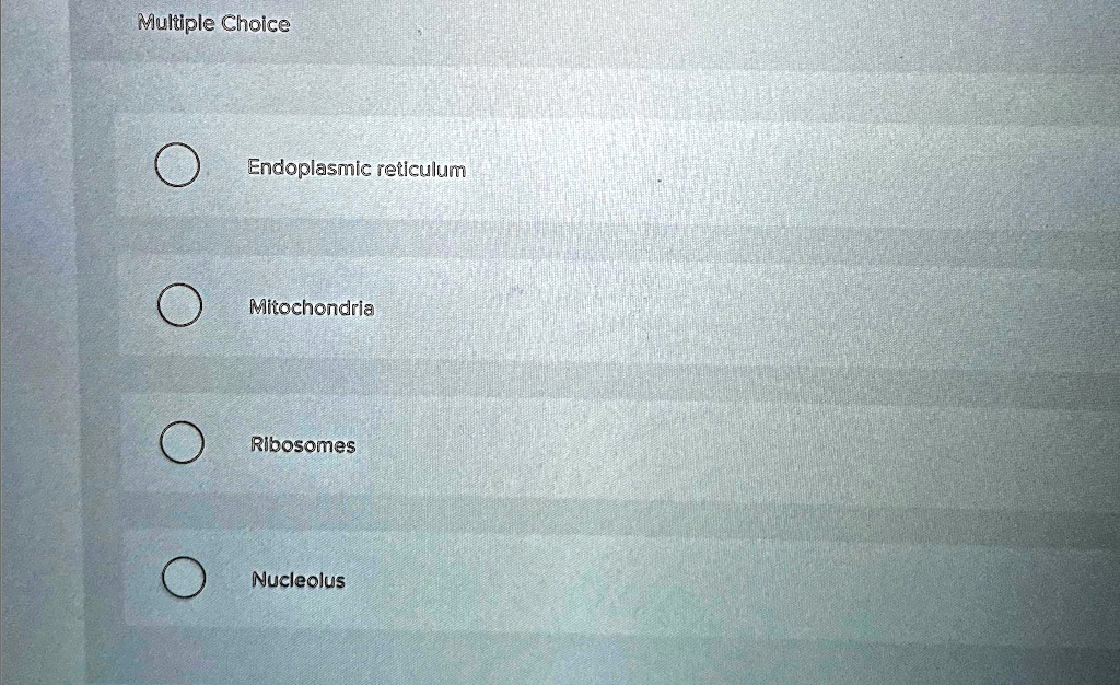 SOLVED: Multiple Choice Endoplasmic reticulum Mitochondria Ribosomes ...