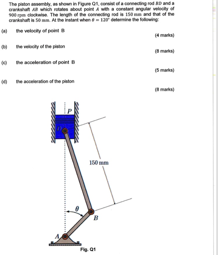 SOLVED: The piston assembly, as shown in Figure Q1, consists of a connecting rod BD and a ...