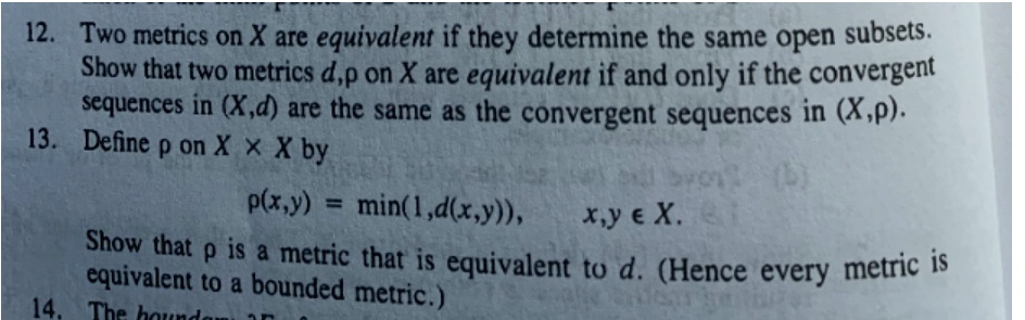 [GET ANSWER] 12 two metrics on x are equivalent if they determine the same open subsets show ...