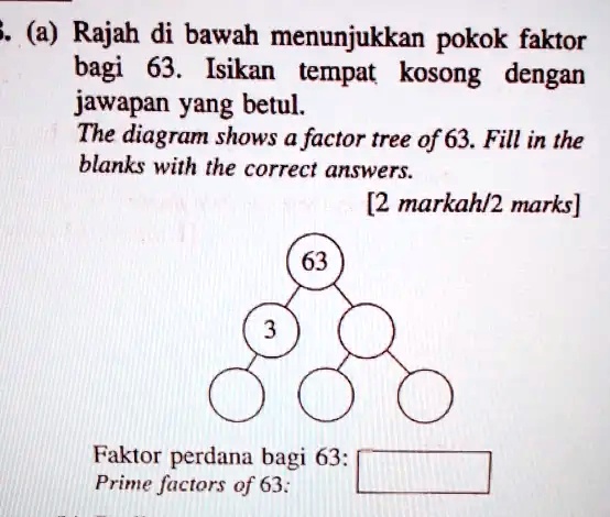 SOLVED: The diagram below shows the prime factors of 63. Fill in the ...