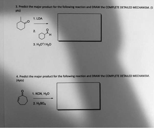 SOLVED: 3 . Predict the major product for the following reaction and DRAW the COMPLETE DETAILED ...