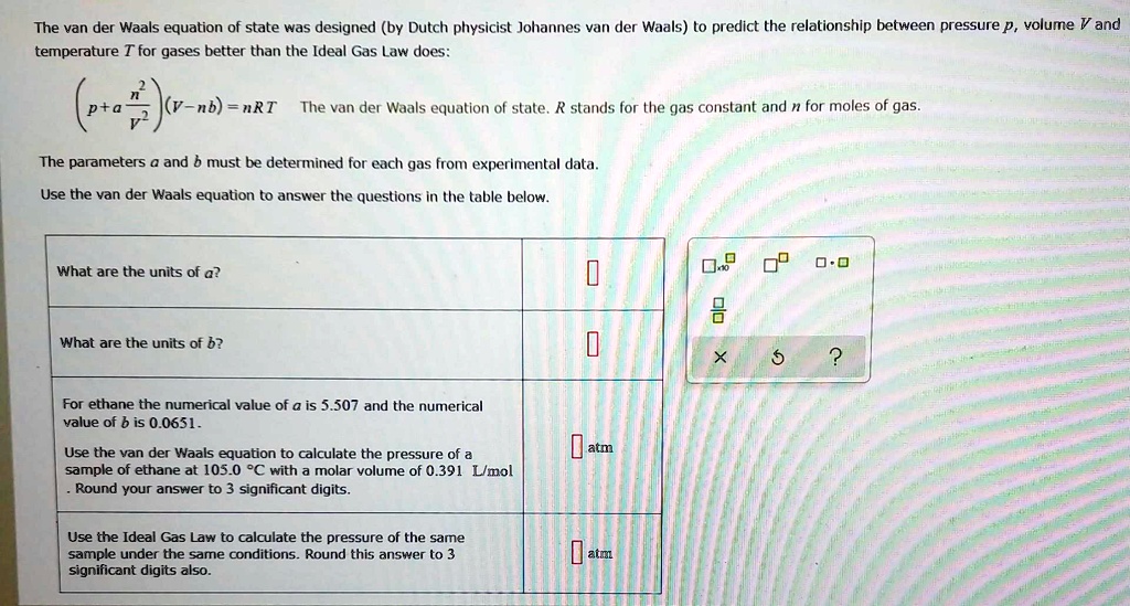 SOLVED: The van der Waals equation of state was designed (by Dutch ...