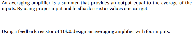 SOLVED: An averaging amplifier is a summer that provides an output ...