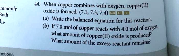 SOLVED: 44. When copper combines with oxygen, copper(II) oxide is ...