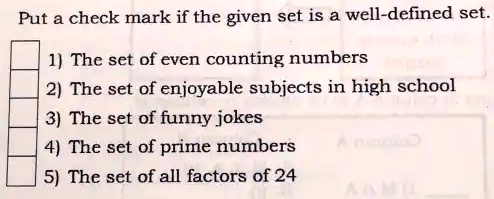 Put a check mark if the given set is a well-defined set. 1) The set of ...