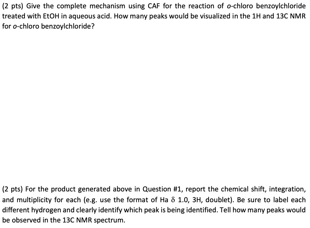 SOLVED:(2 pts) Give the complete mechanism using CAF for the reaction ...