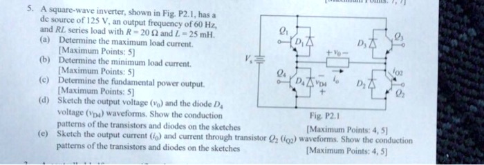 SOLVED: 5. A square-wave inverter, shown in Fig. P2.1, has a DC source ...