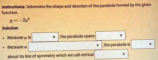 instructions determine the shape and direction of the parabola formed ...