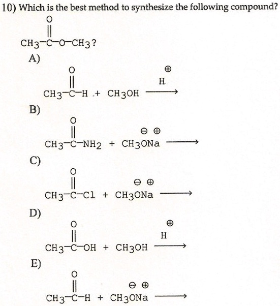SOLVED: 10) Which is the best method to synthesize the following compound? CH37 C-0-CH3 ? A) CH3 ...