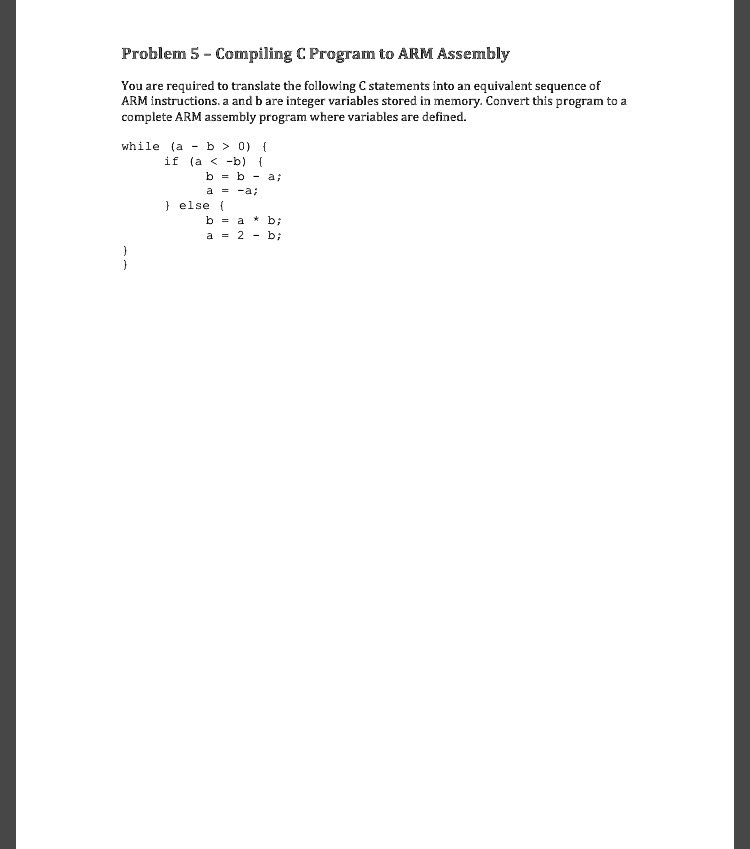 Solved Problem 5 Compiling C Program To Arm Assembly You Are Required To Translate The