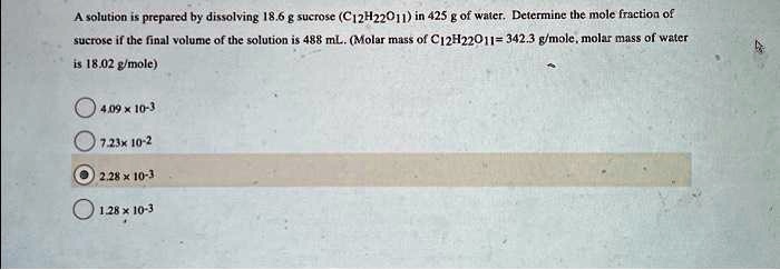SOLVED: A solution is prepared by dissolving 18.6 g of sucrose (C12H22O11) in 425 g of water ...