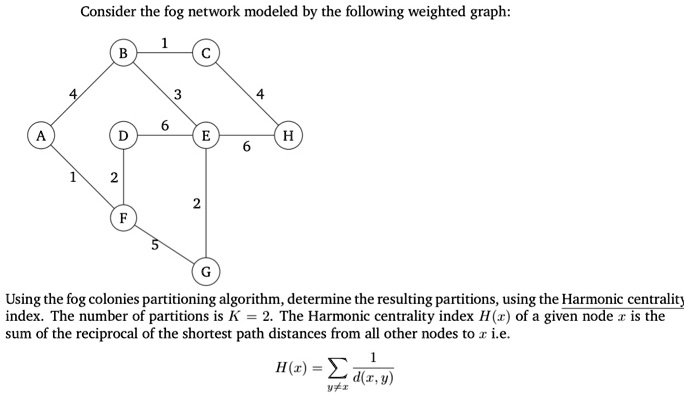Consider the fog network modeled by the following weighted graph: 1 B C ...
