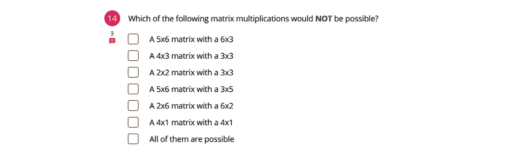 which of the following matrix multiplications would not be possible o a ...