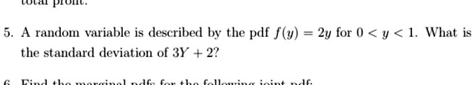 lul pro a random variable is described by the pdf fy 2y for 0 y 1 what the standard deviation of ...
